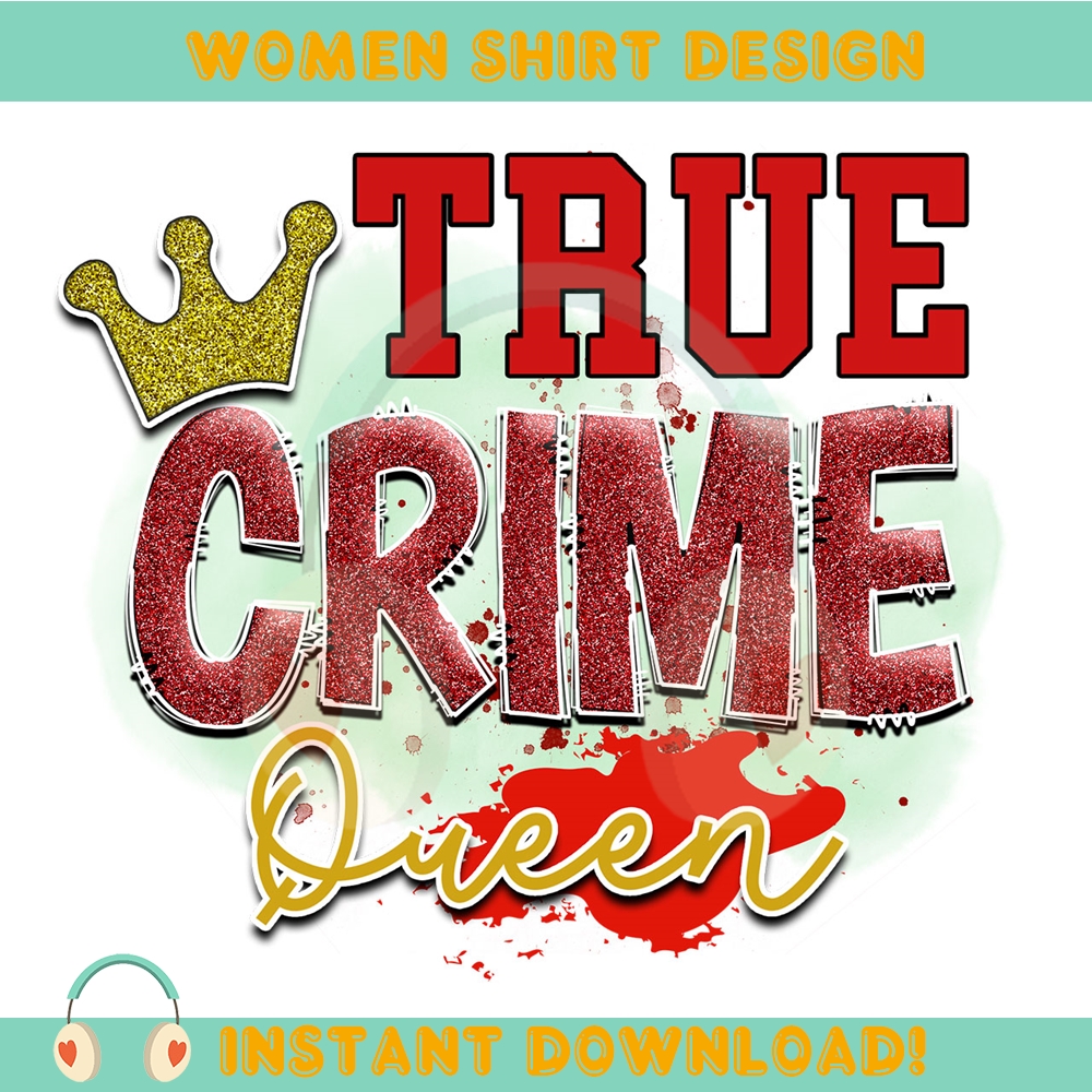 True Crime Queen PNG | Inspire Uplift