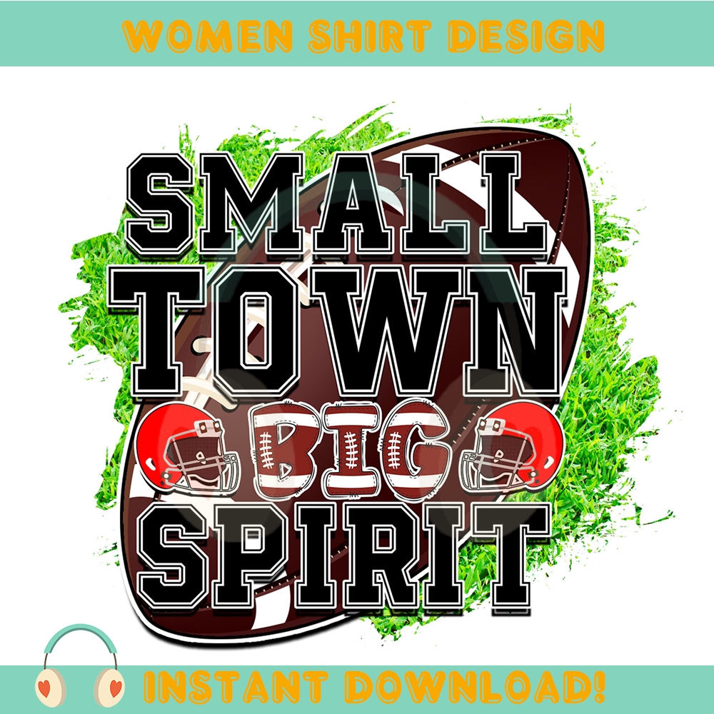 Small Town Big Spirit Digital PNG File | Inspire Uplift