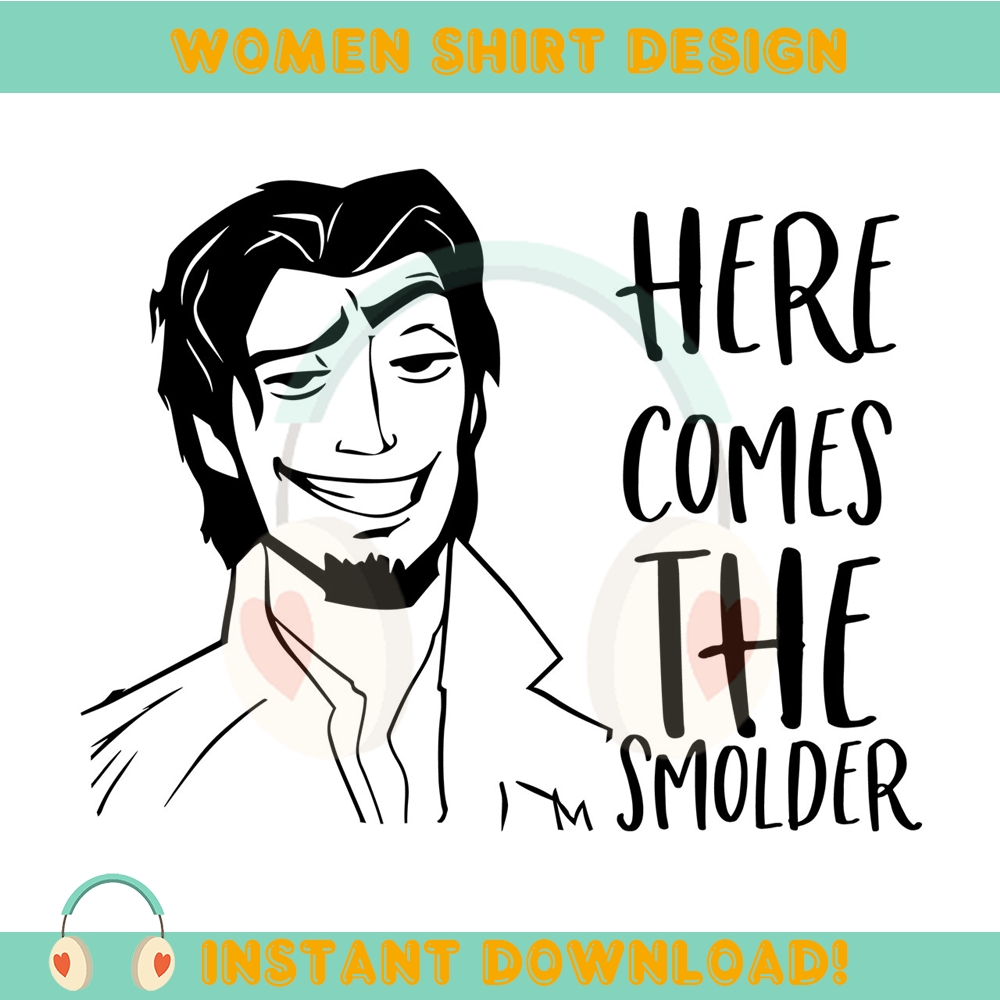 Here Comes The Smolder Tangled Flynn Rider SVG | Inspire Uplift