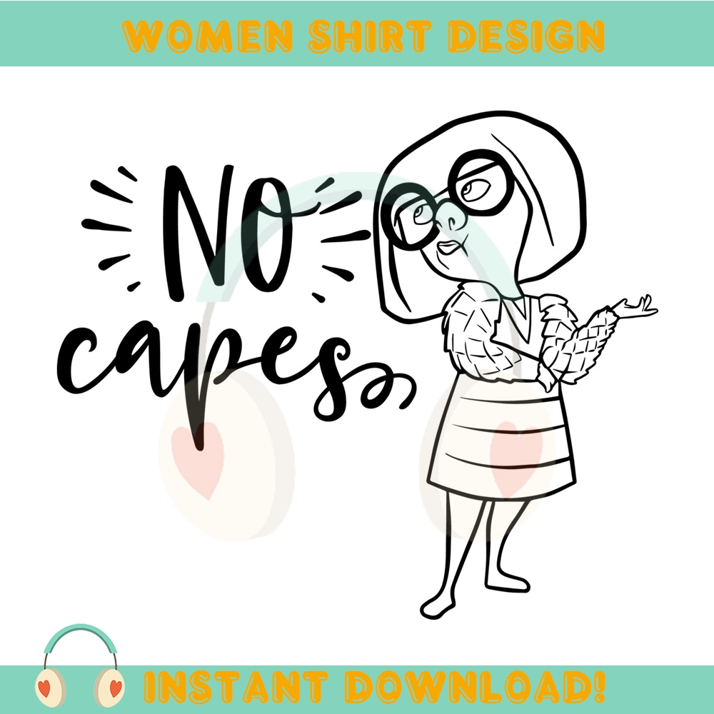 No Capes The Incredibles Edna Mode SVG | Inspire Uplift