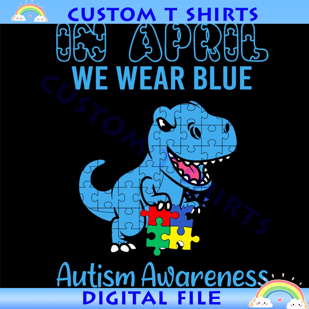 Autism Awareness Dinosaur In April We Are Blue PNG | Inspire Uplift
