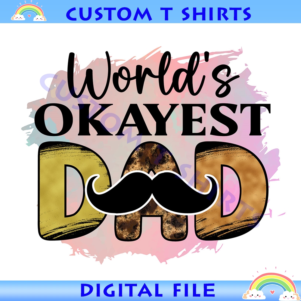 Worlds Okayest Dad Watercolor Png Happy Fathers Day File For | Inspire ...