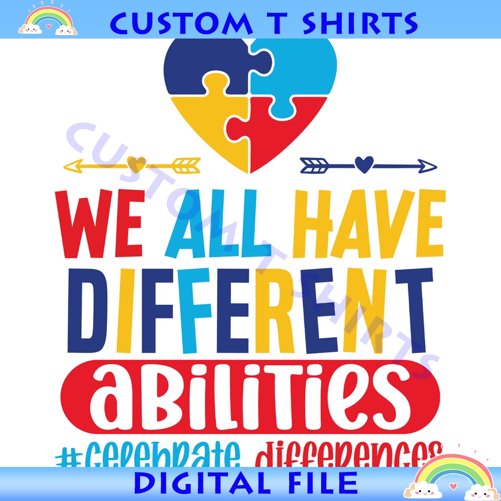 We All Have Different Abilities Autism Heart SVG | Inspire Uplift