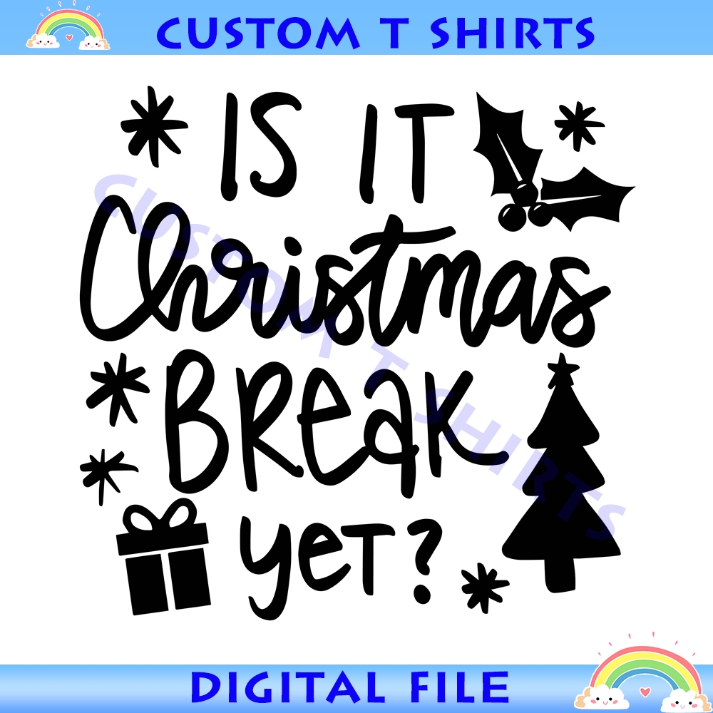 Is It Christmas Break Yet SVG, Teachers SVG, Teacher Life, C | Inspire ...