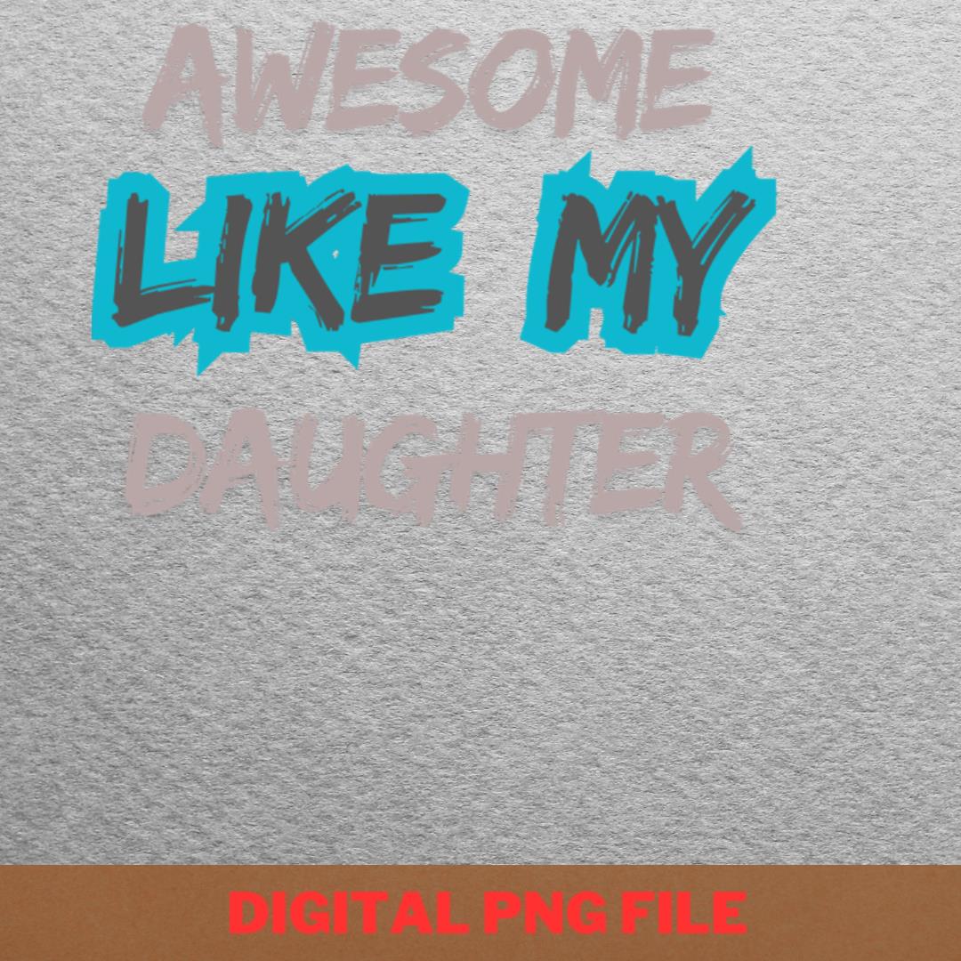 Awesome Like My Daughter Encouraging Promises PNG, Fathers D | Inspire ...