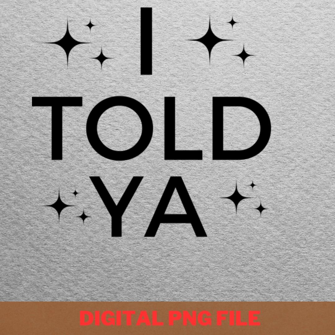 I Told Ya Love Deeply PNG, I Told Ya PNG, Challengers Movie | Inspire ...