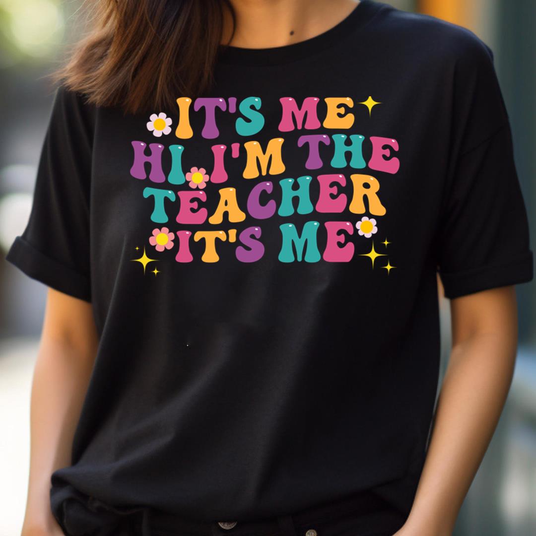 ItS Me Hi, IM The Teacher Its Me, It'S Me Journeying PNG, It | Inspire ...