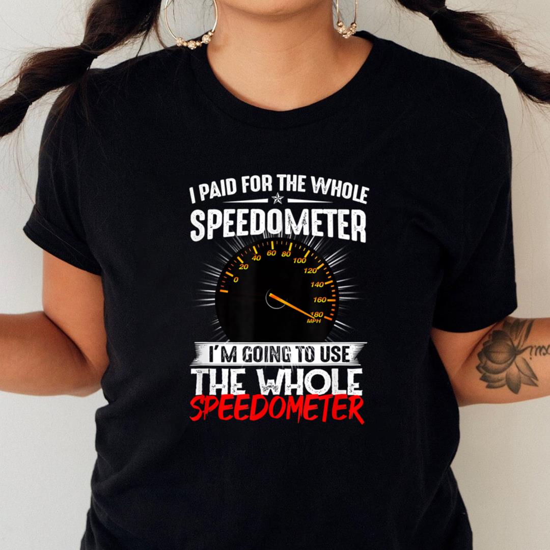 I Paid For The Whole Speedometer Car Racing Car Mechanic PNG | Inspire ...