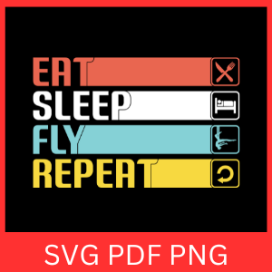 Eat Sleep Fly Repeat Svg, Daily Routine Svg, Everyday Life Q | Inspire ...