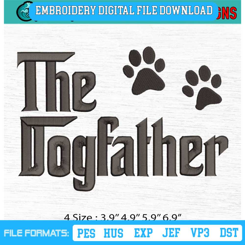 The Dogfather Dog Dad Logo Machine Embroidery Digitizing Des | Inspire ...