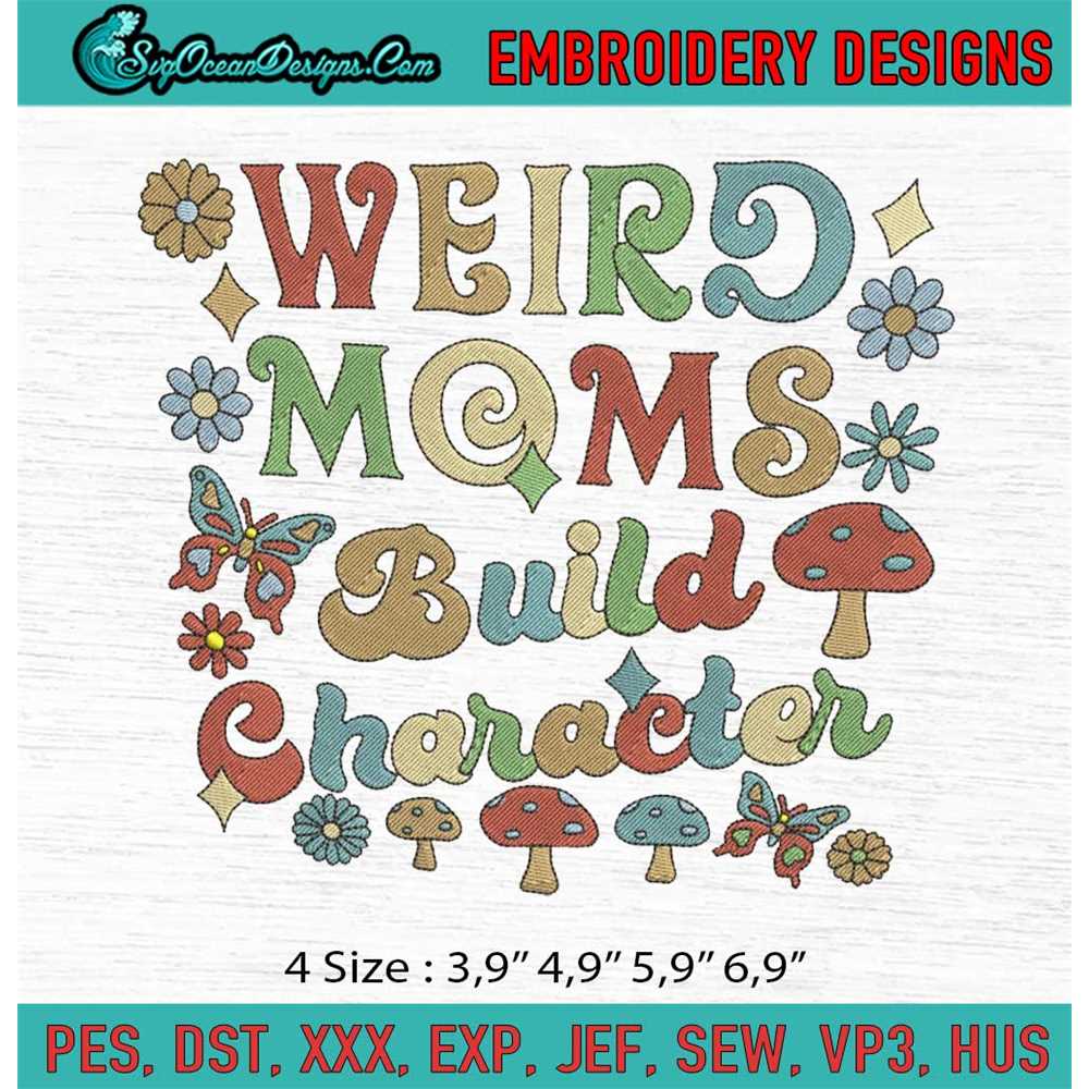 Mothers Day Weird Moms Build Machine Embroidery Digitizing D | Inspire ...