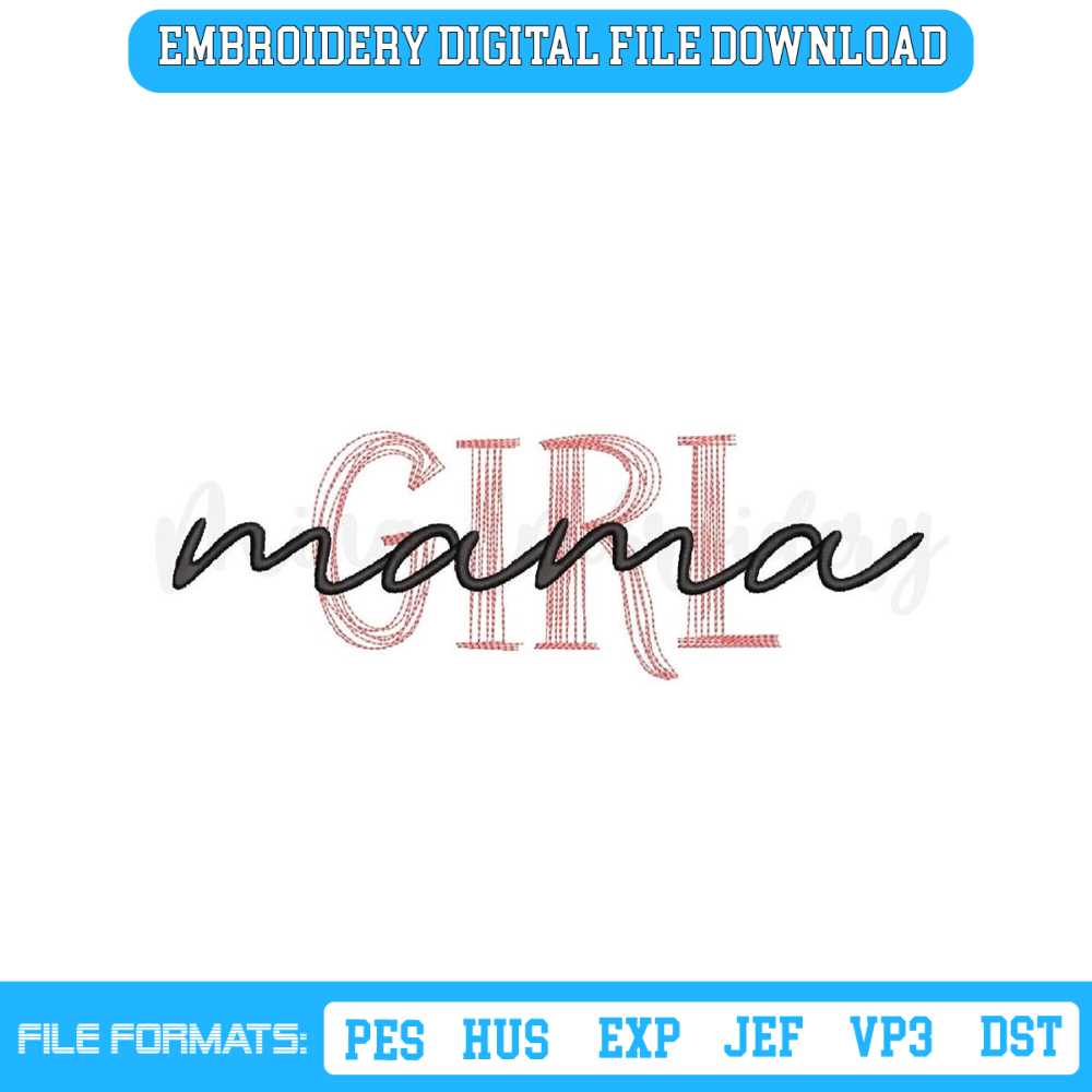 Girl Mama Embroidery Design, Machine Embroidery Design, 25 | Inspire Uplift