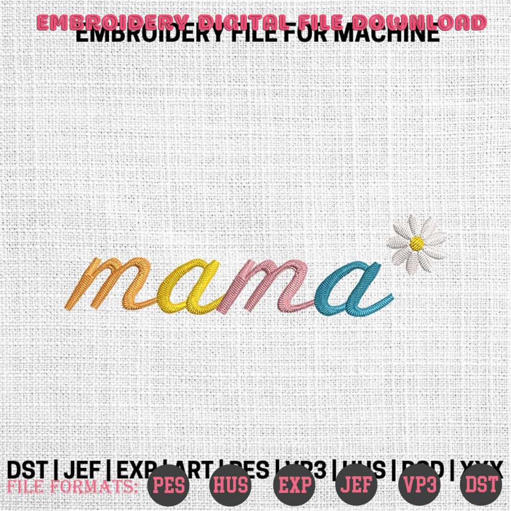 Mama daisy flower embroidery designs, Gift for mom embroider | Inspire ...