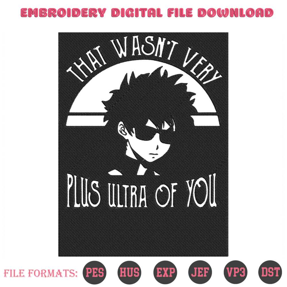 That Wasnt Very Plus Ultra Of You Embroidery Designs File | Inspire Uplift