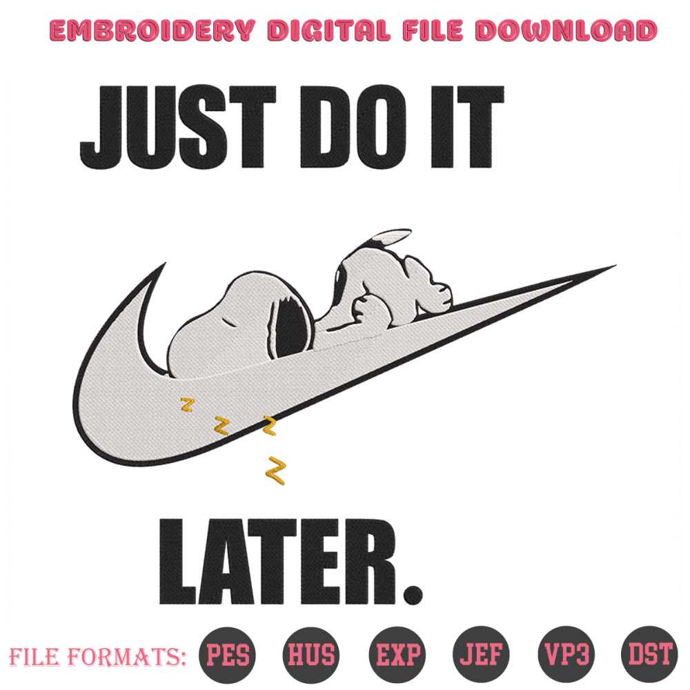 Just Do It Later Snoopy Embroidery Designs File Snoopy x Nik | Inspire ...