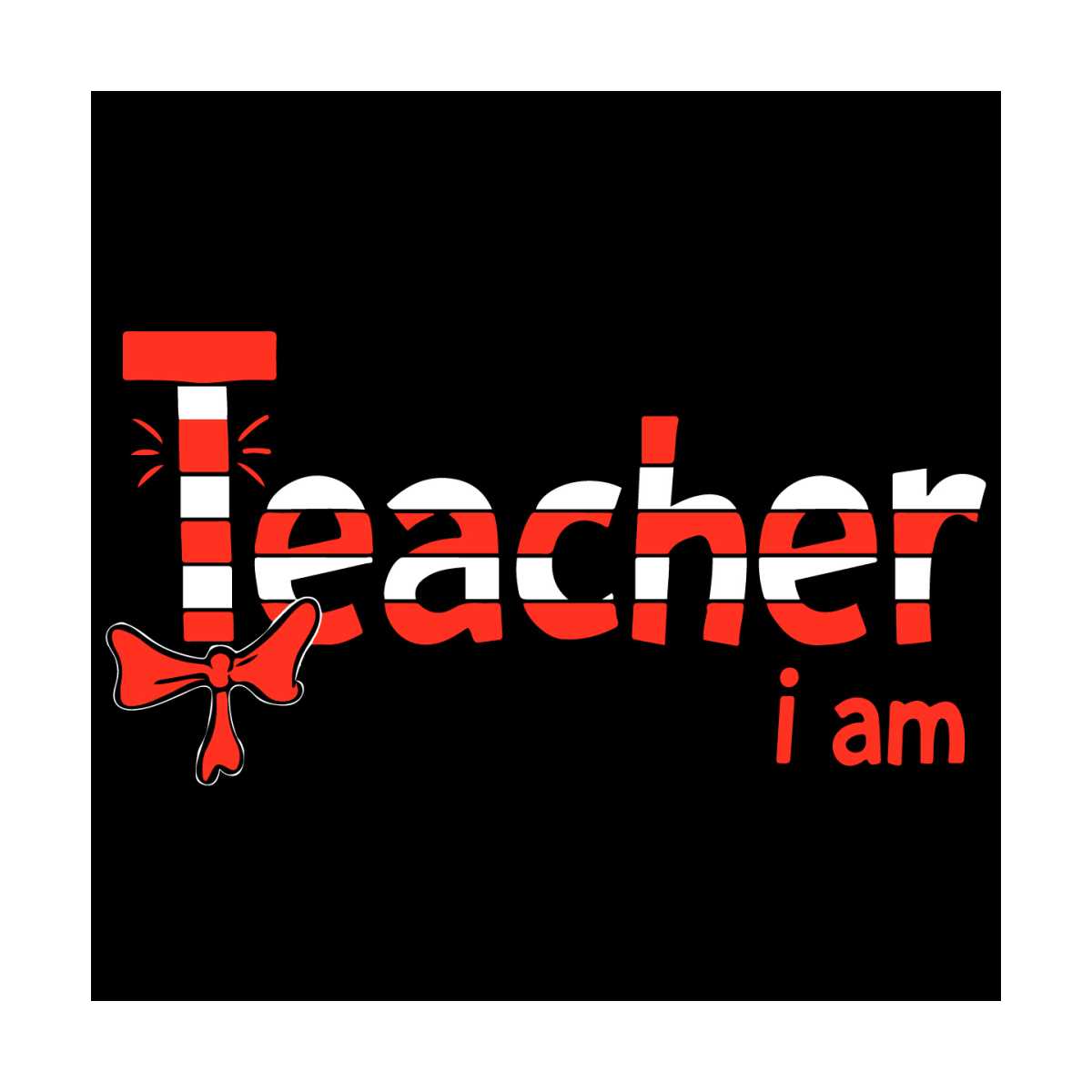 I Am Teacher Svg, Dr Seuss Svg, Teacher Svg, Teacher Gifts S | Inspire ...