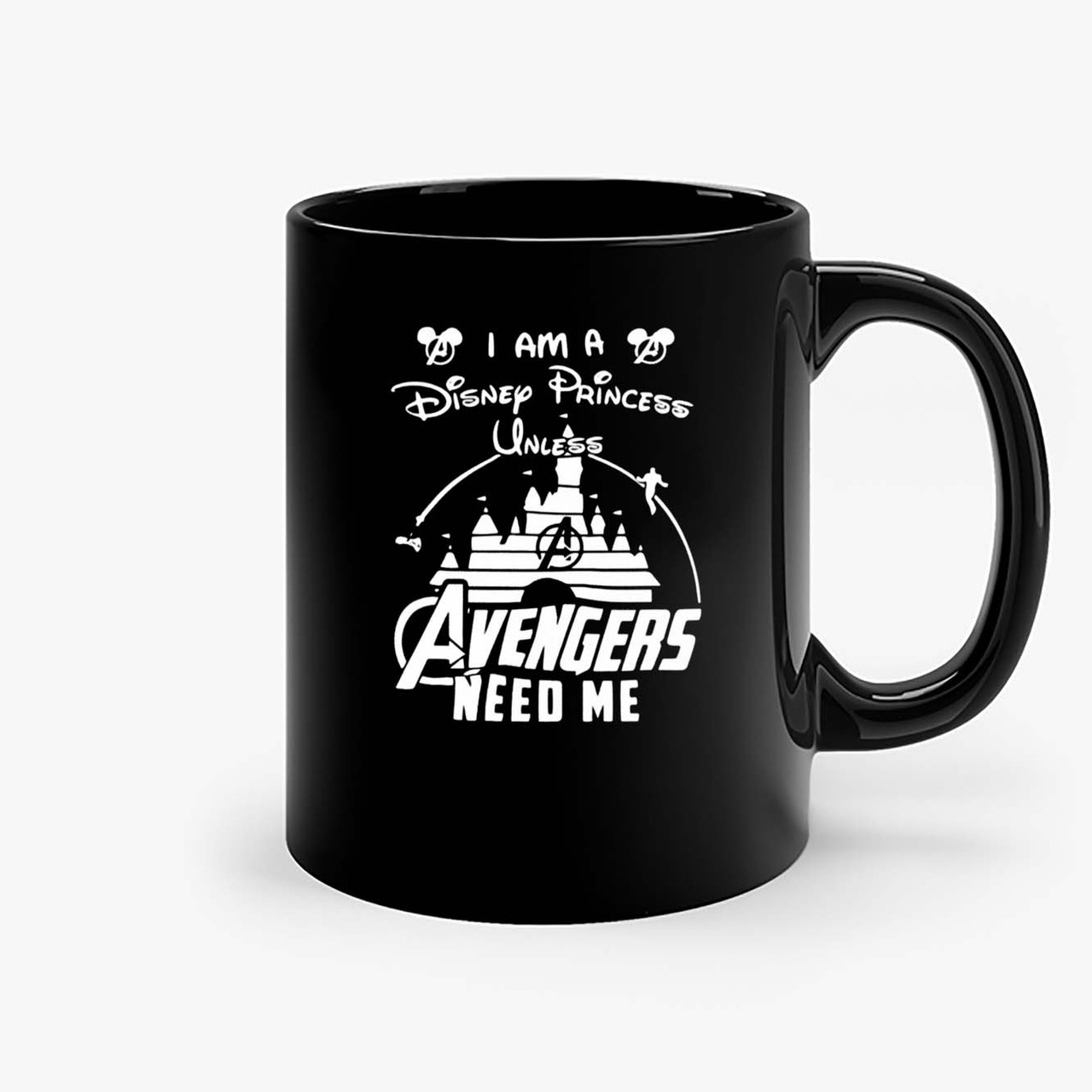 Im A Disney Princess Unless Avengers Need Me Avengers Superh | Inspire ...