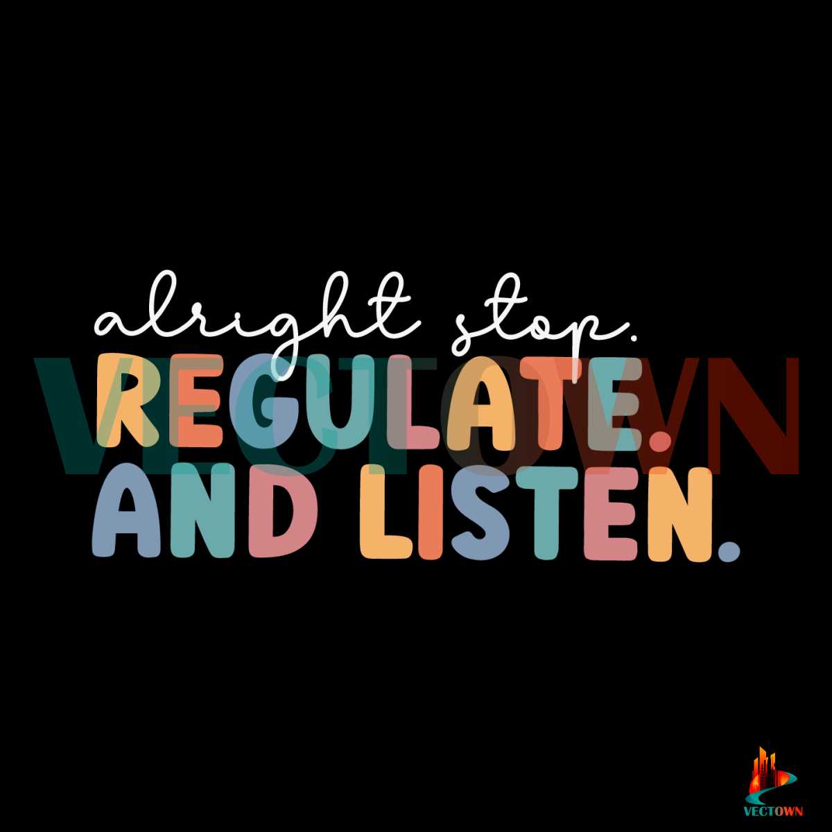 Alright Stop Regulate Listen SVG Back To School SVG Cricut F | Inspire ...