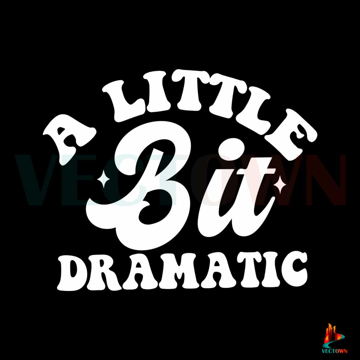 Attitude Funny A Little Bit Dramatic SVG Digital Cricut File - Inspire ...