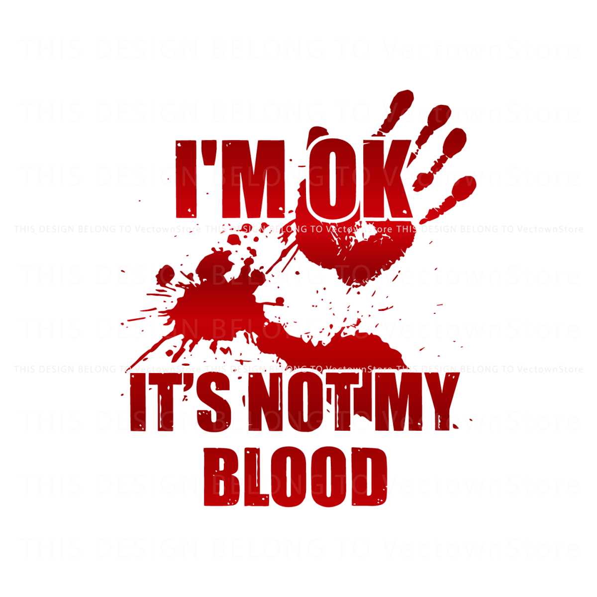 Bloody Hand Its Not My Blood SVG Graphic Design File Best Gr | Inspire ...