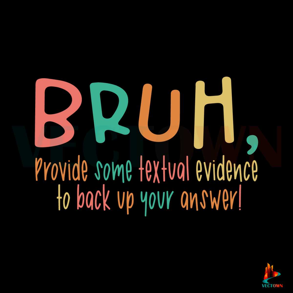 Bruh Provide Some Textual Evidence SVG Cutting Digital File | Inspire ...