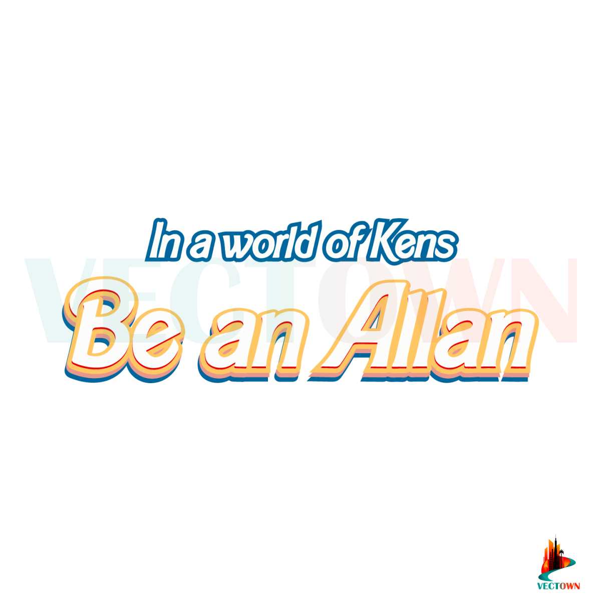 In A World Of Kens Be An Allan SVG Digital File Best Graphic | Inspire ...