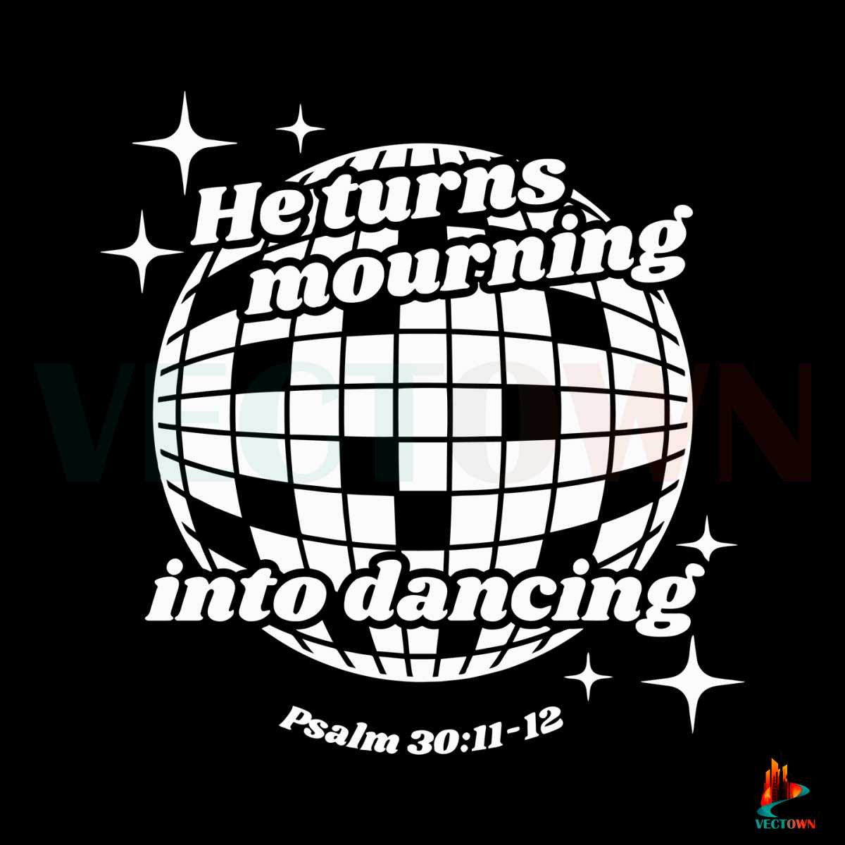 He Turns Mourning Into Dancing Bible Verse SVG Digital File | Inspire ...