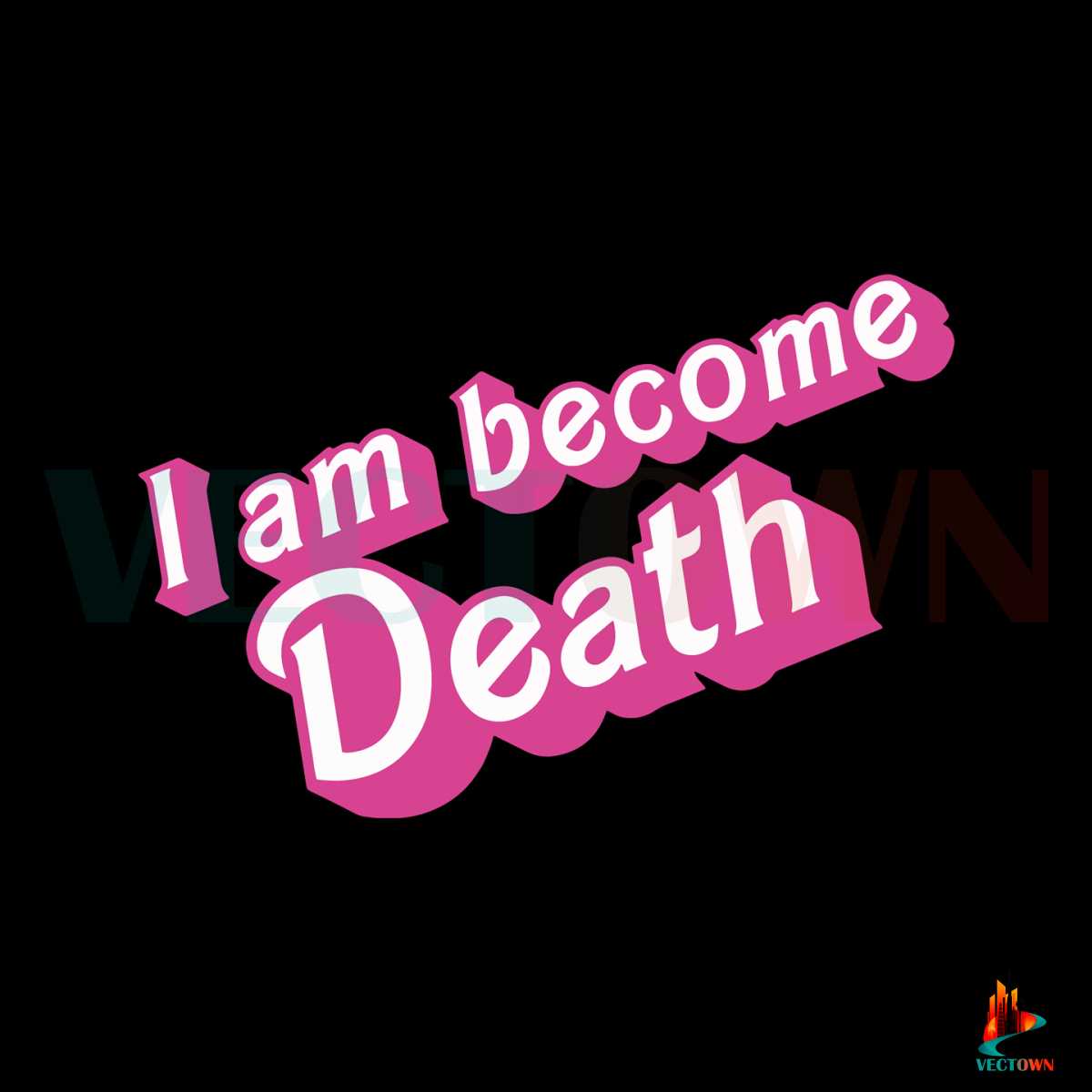 I Am Become Death in pink Barbie font SVG Digital Cricut Fil | Inspire ...