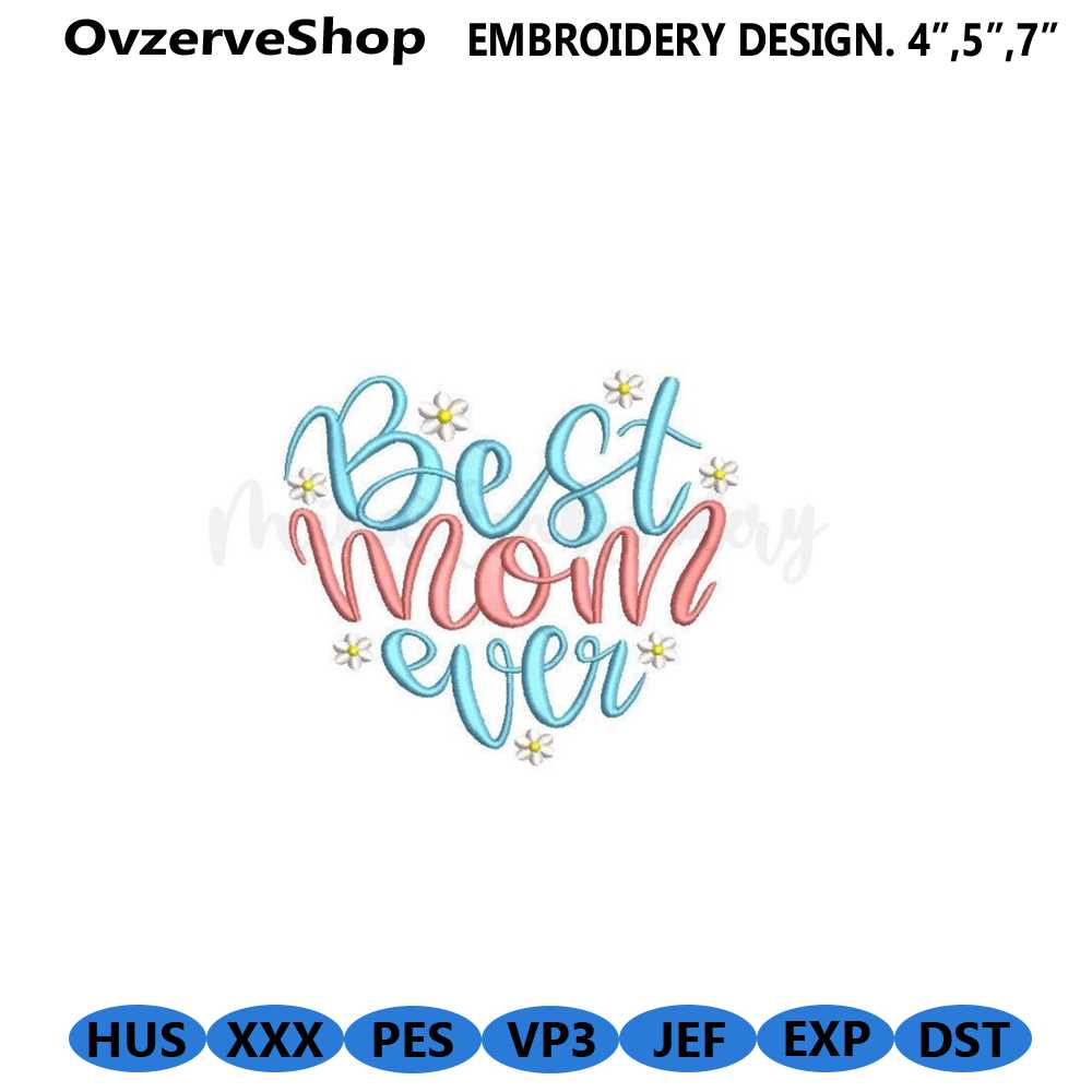 Best Mom Ever Embroidery Design, Machine Embroidery Design, - Inspire ...