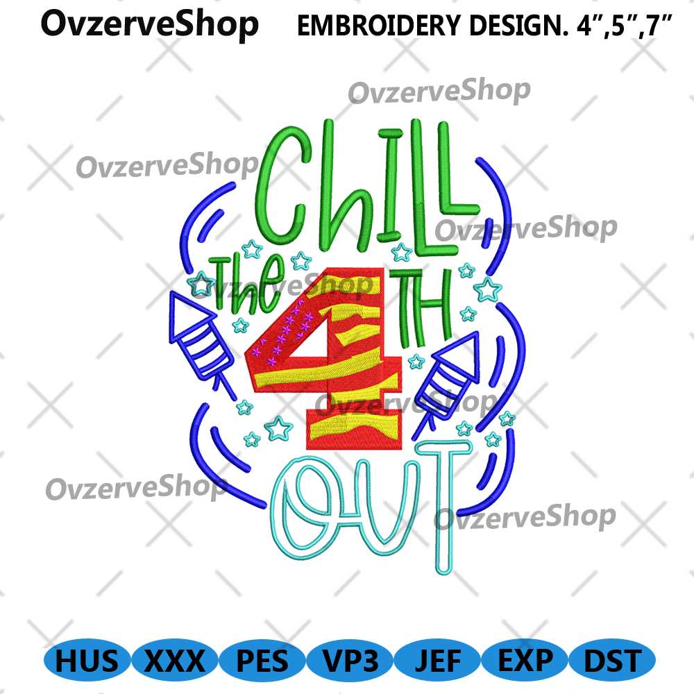 Chill The 4th Out Machine Embroidery Instant Download, 4th O | Inspire ...