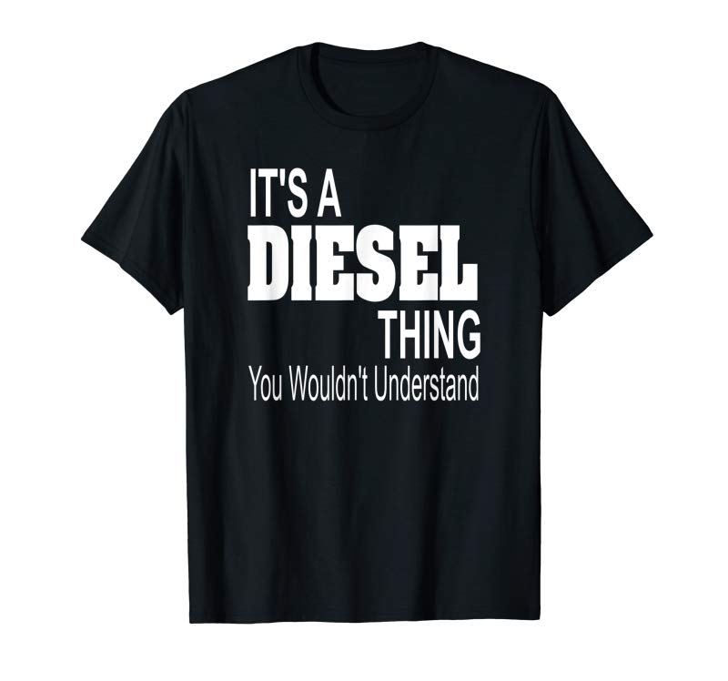 Adorable Its A Diesel Thing T-Shirt Black Smoke Trucks Rolli | Inspire ...