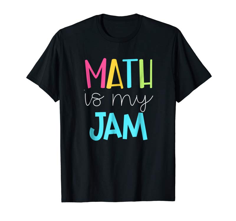 Adorable Math Teacher Shirt - Math Is My Jam | Inspire Uplift