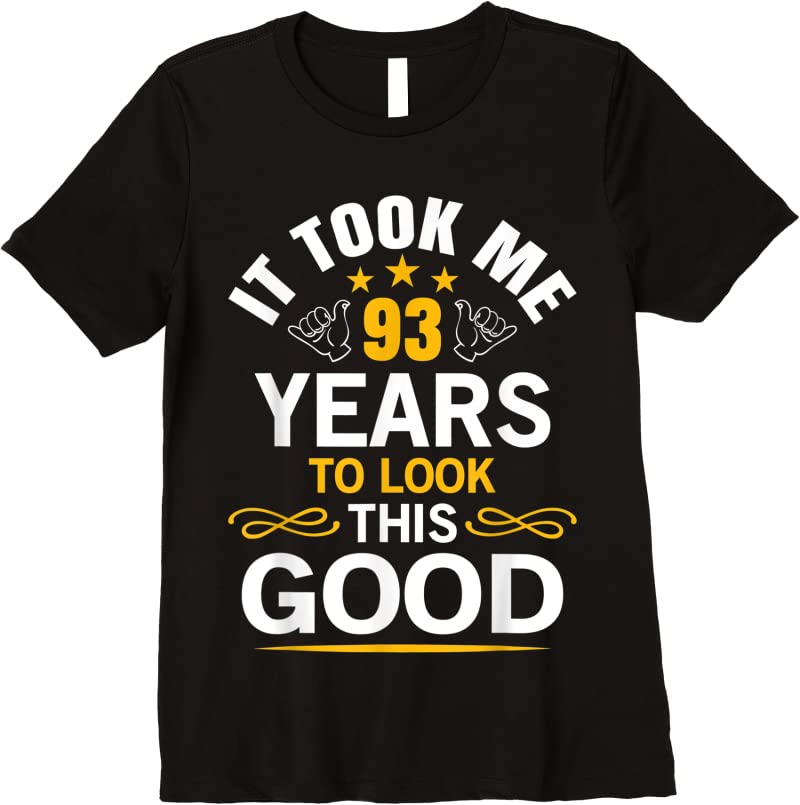 Buy 93th Birthday Design Took Me 93 Years Old Birthday Gift | Inspire ...