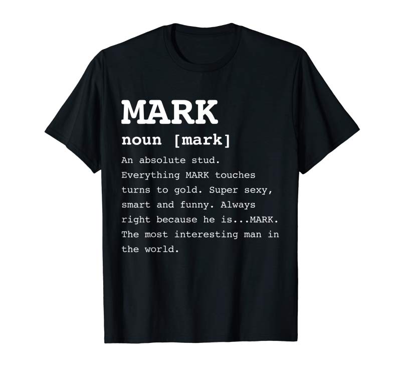 Buy Funny Name Definition Mark Shirt For Men Marky TShirt | Inspire Uplift