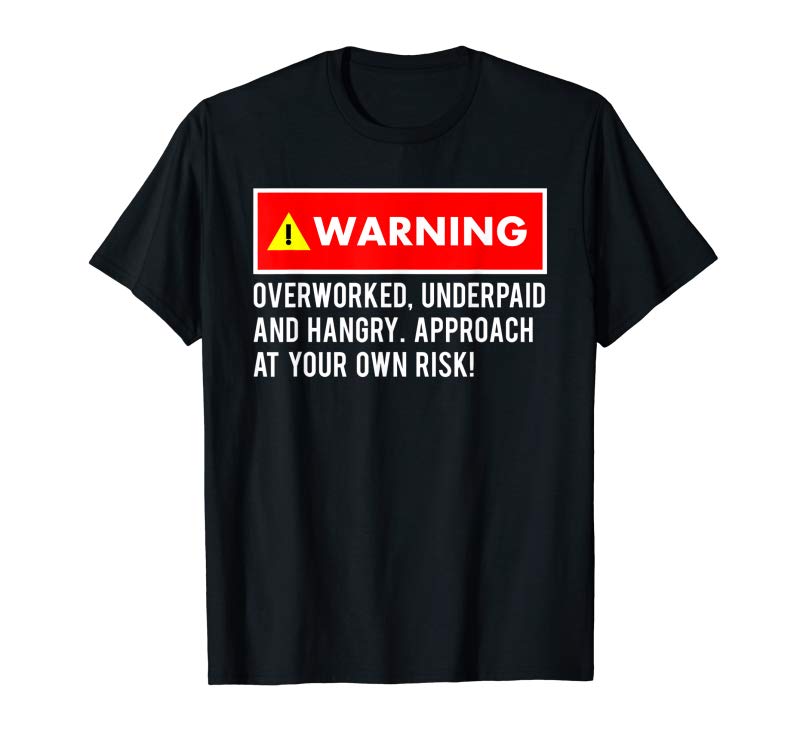 Buy Funny Sarcastic Warning! Overworked Underpaid And Hangry | Inspire ...