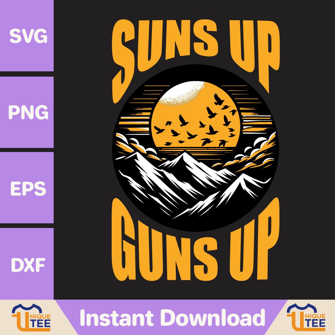 Suns Up Guns Up T Shirt Design, Typography, Hunting Lover Gi | Inspire ...