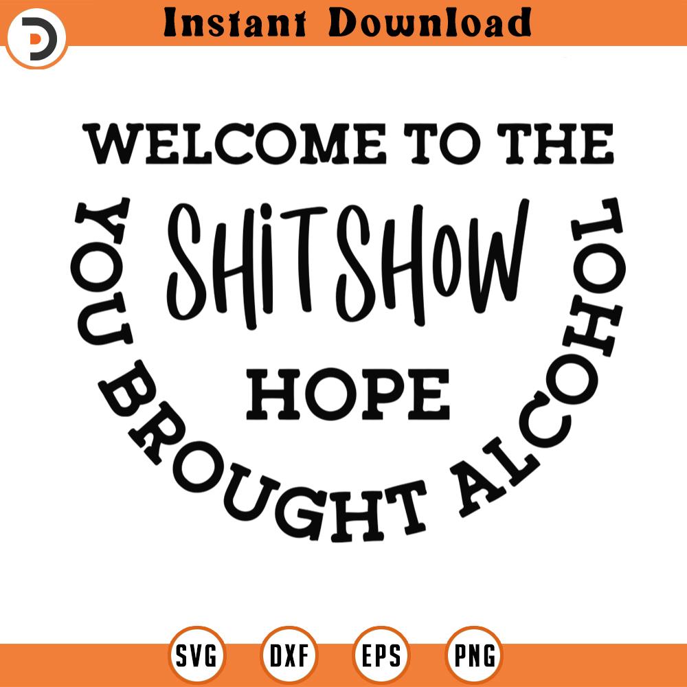 Welcome To The Shitshow Svg Png Eps Pdf Files, Hope You Brou | Inspire ...