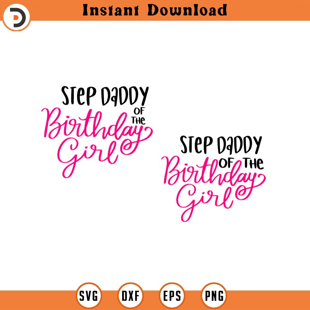 Custom Order - Step Daddy of the Birthday Girl, Cut File Cri | Inspire ...