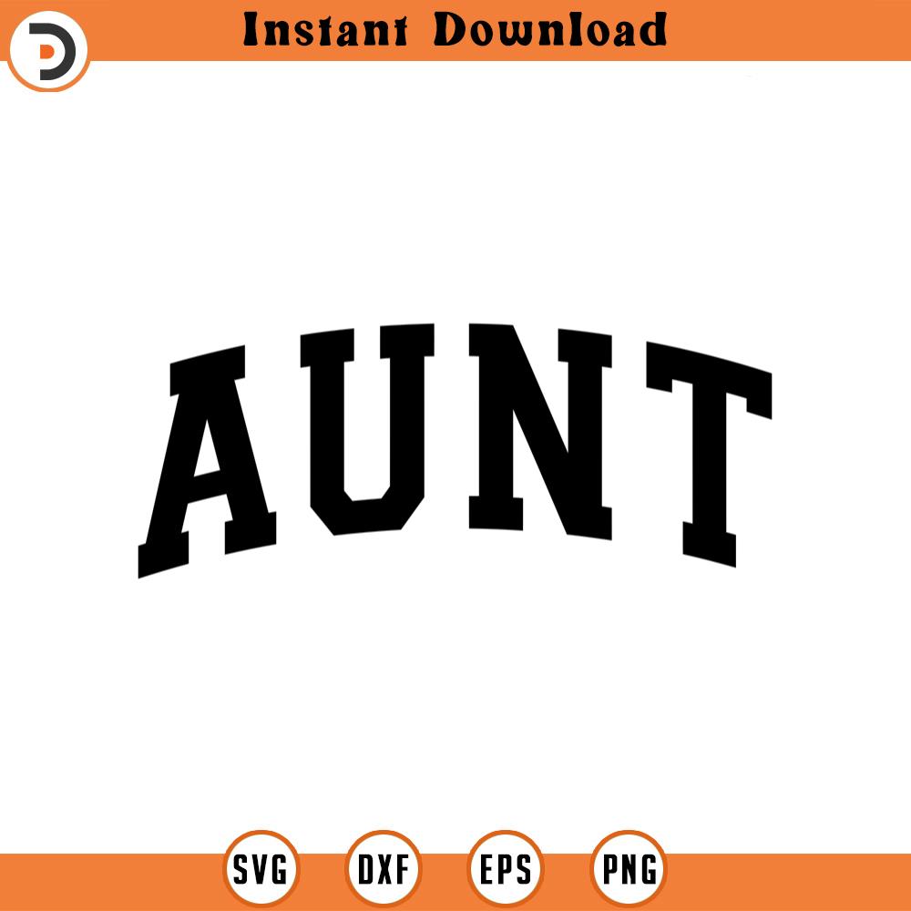 Aunt Svg, Aunt Varsity Svg, Auntie Svg, Aunt Arched Png, Aun | Inspire ...