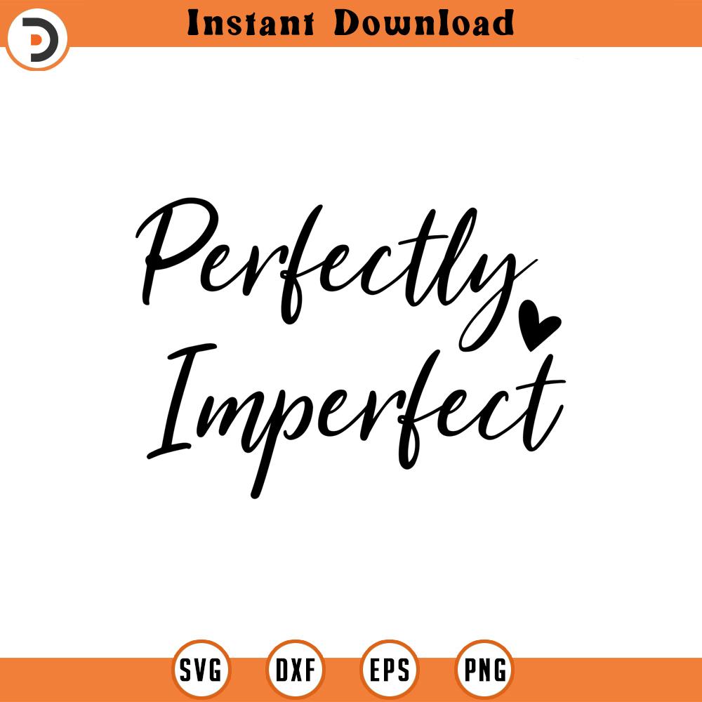 Perfectly Imperfect SVG, Christian svg, dxf, png instant dow | Inspire ...