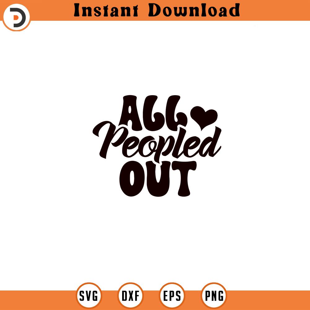 All Peopled Out SVG All Peopled Out PNG No, Silhouette SVG D - Inspire ...