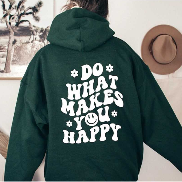 Positive Hoodie, Do What Makes You Happy Hoodie, Inspiration | Inspire ...