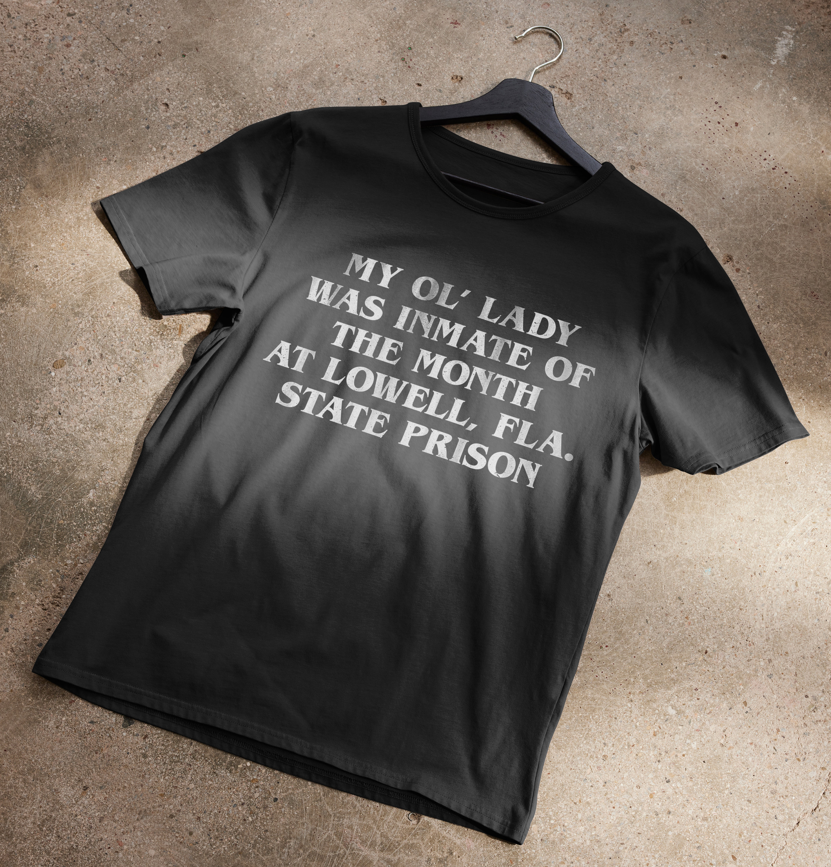 My Ol' Lady Was Inmate of the Month T-Shirt | Inspire Uplift