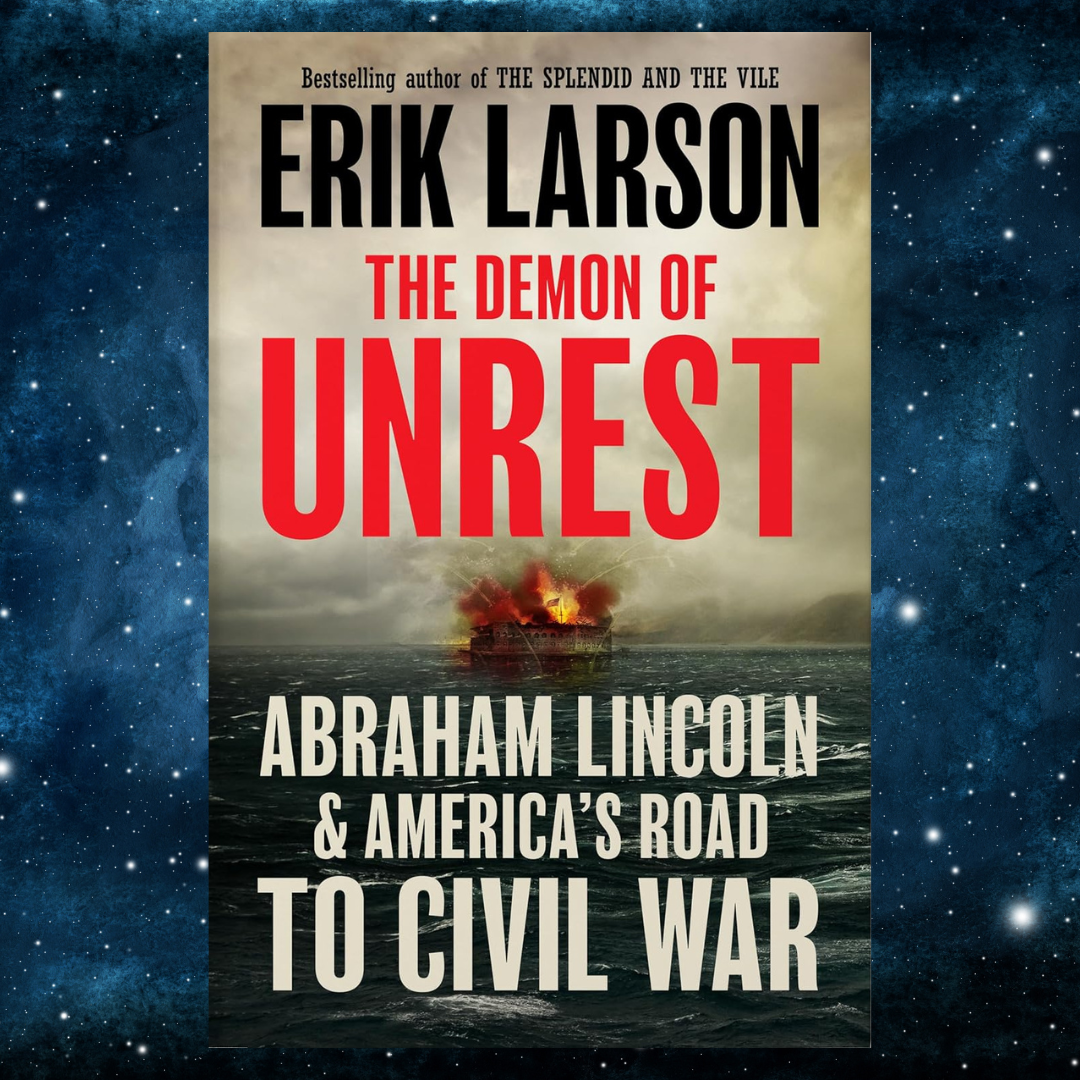 The Demon of Unrest: Abraham Lincoln & America s Road to Civ | Inspire ...