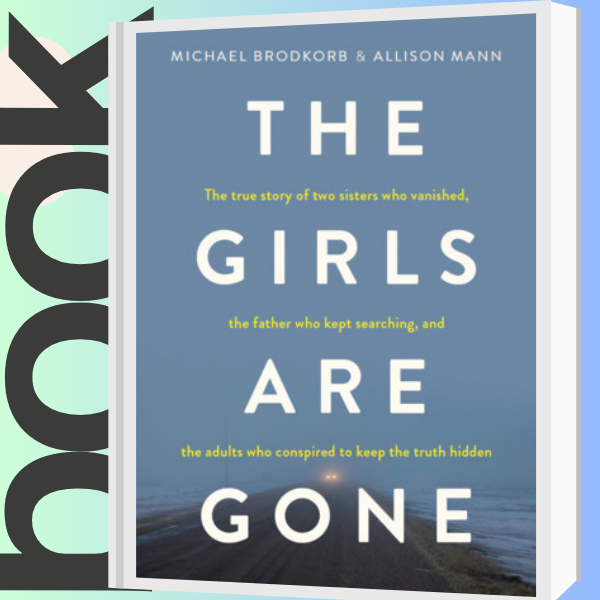 The Girls Are Gone: The True Story of Two Sisters Who Vanish | Inspire ...