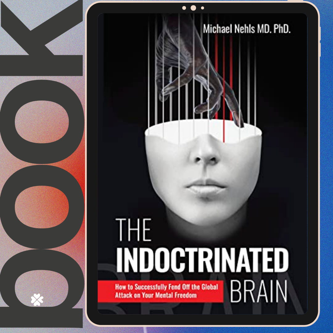 The Indoctrinated Brain: How to Successfully Fend Off the Gl - Inspire ...