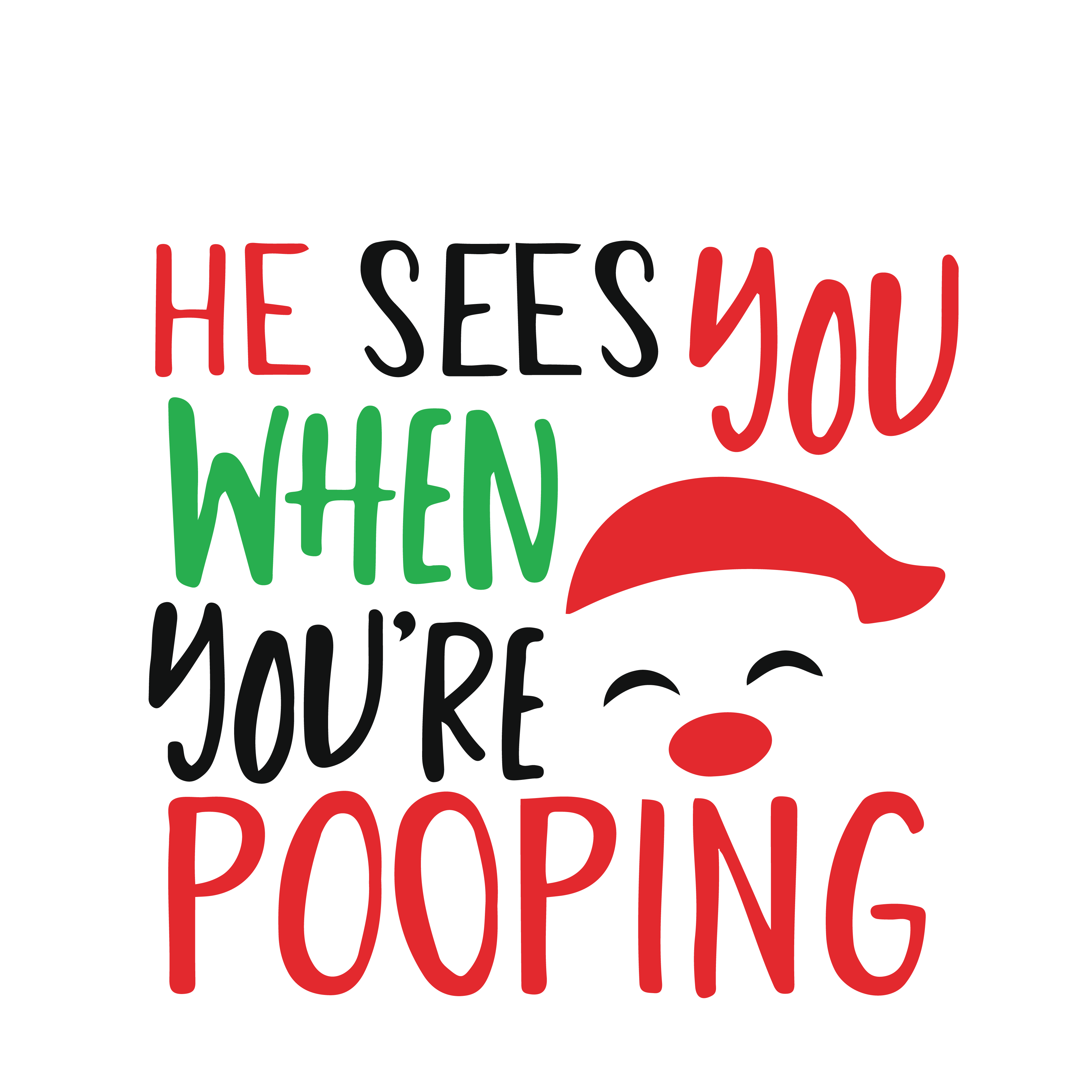 He Sees You When You're Pooping Svg, Funny Christmas Svg, Me | Inspire ...