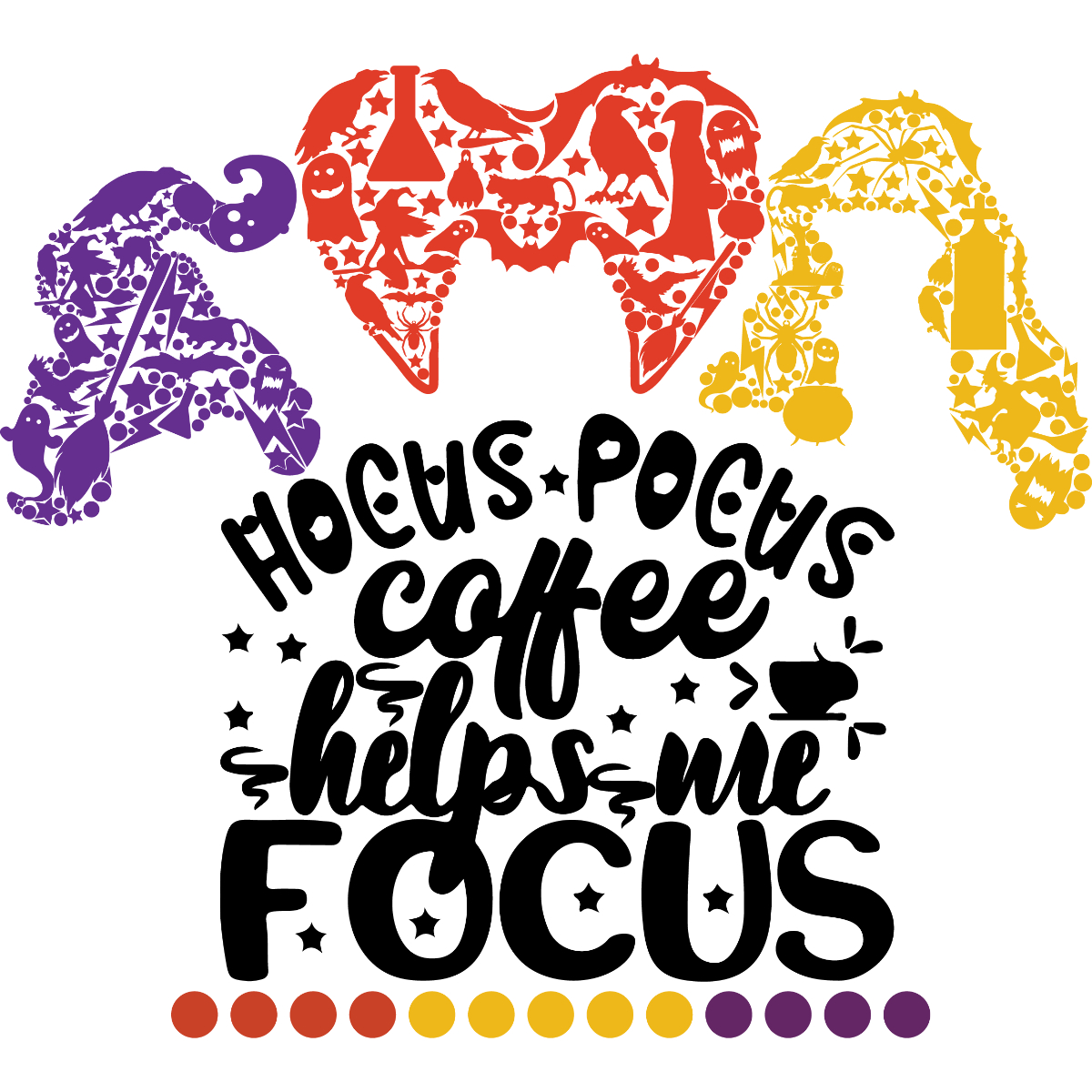 Hocus pocus coffee helps me focus Svg, Hocus Pocus Svg, Sand | Inspire ...