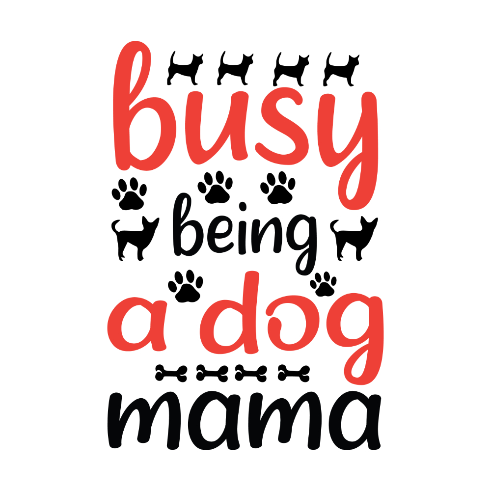Busy being a dog mama Svg, Dog Svg, Dog Mom Svg, Dog Saying | Inspire ...