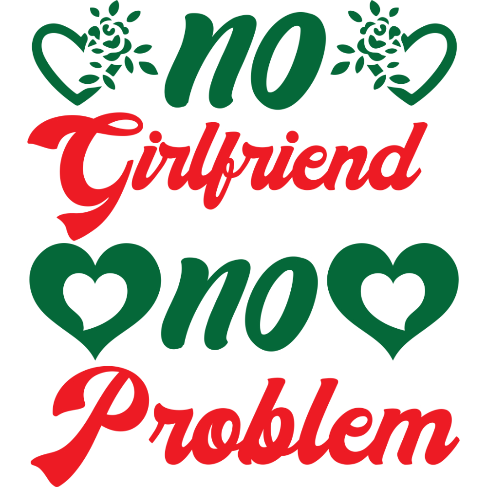 No girlfriend no problem Svg, Valentine's Day Svg, Happy Val | Inspire ...